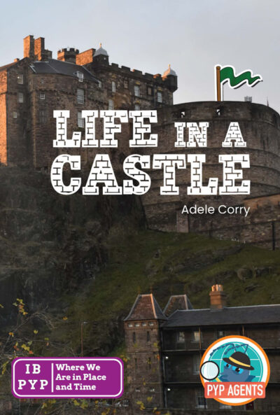 PYP Agents Year 1: Life in a Castle - Extend Education