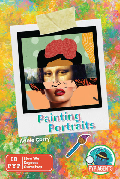 PYP Agents Year 1: Painting Portraits - Extend Education
