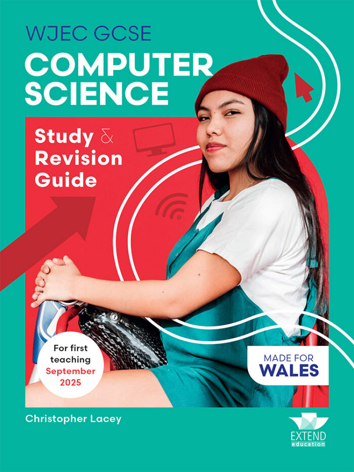WJEC GCSE Computer Science: Study and Revision Guide - Extend Education